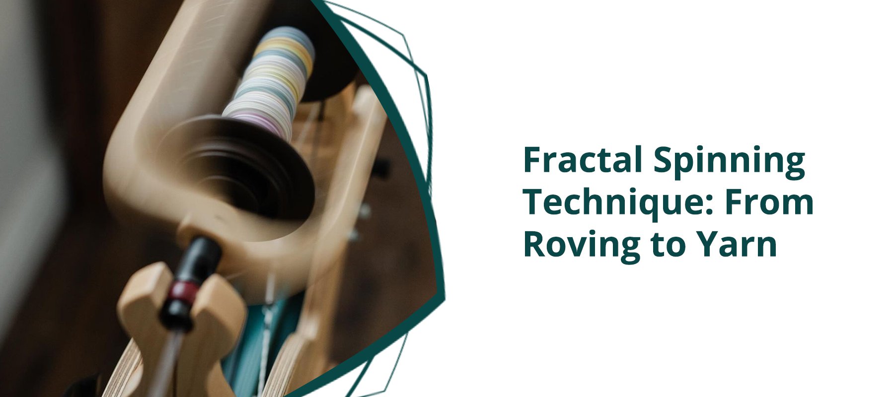 Fractal Spinning Technique: From Roving to Yarn | Thread Collective