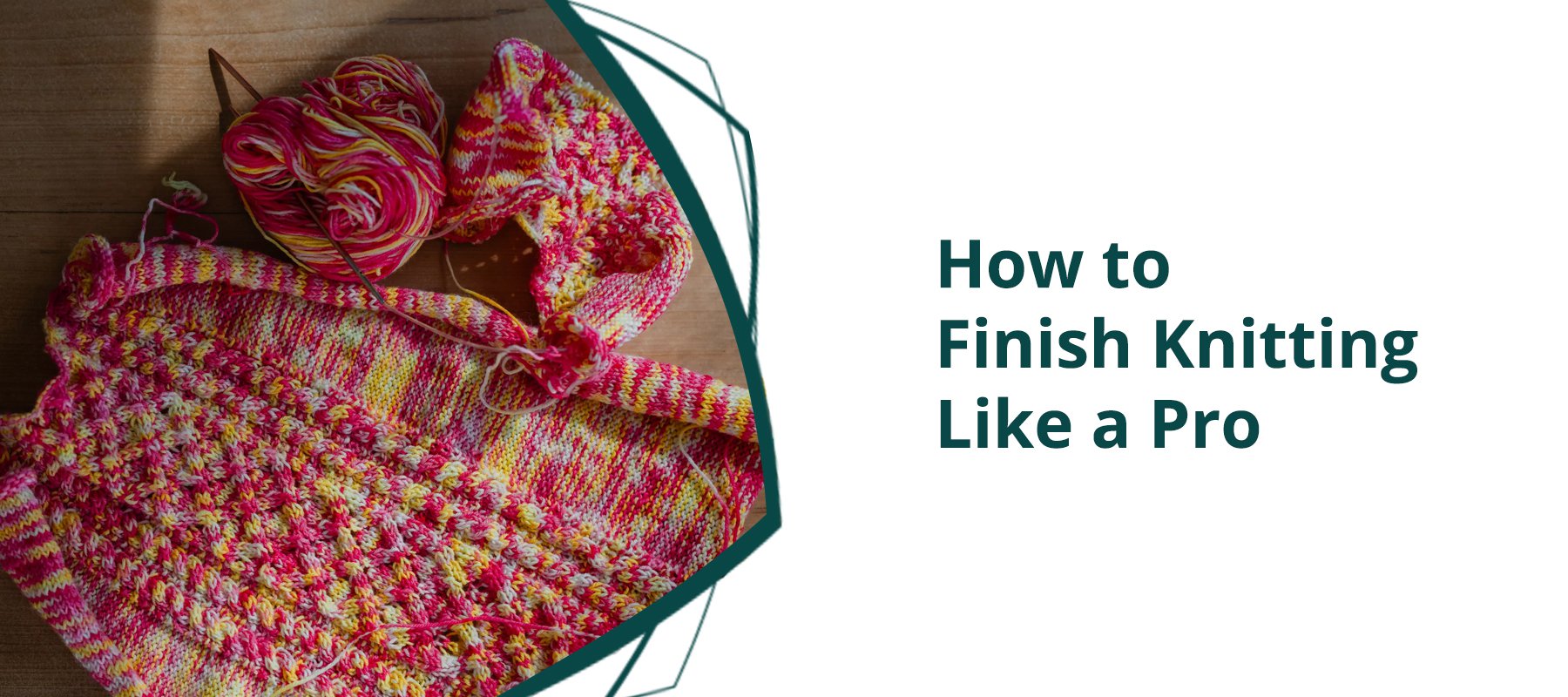The Guide to Finishing Knitting for a Perfect Look | Thread Collective