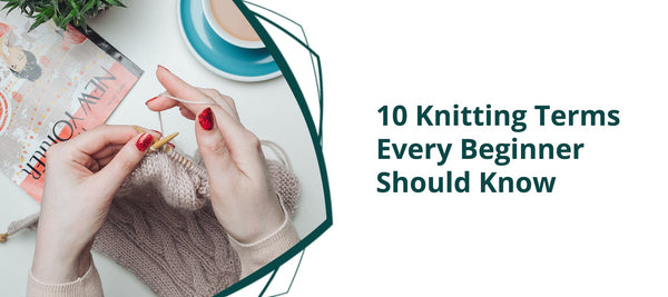10 Knitting Terms Every Beginner Should Know | Thread Collective